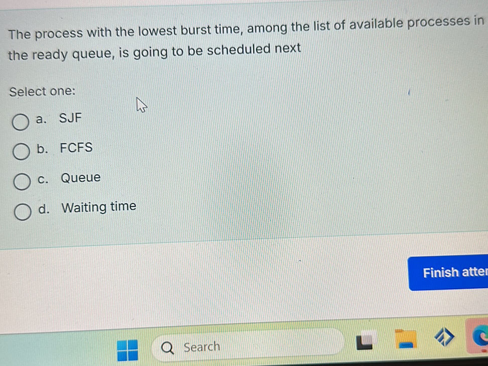 The process with the lowest burst time, | StudyX