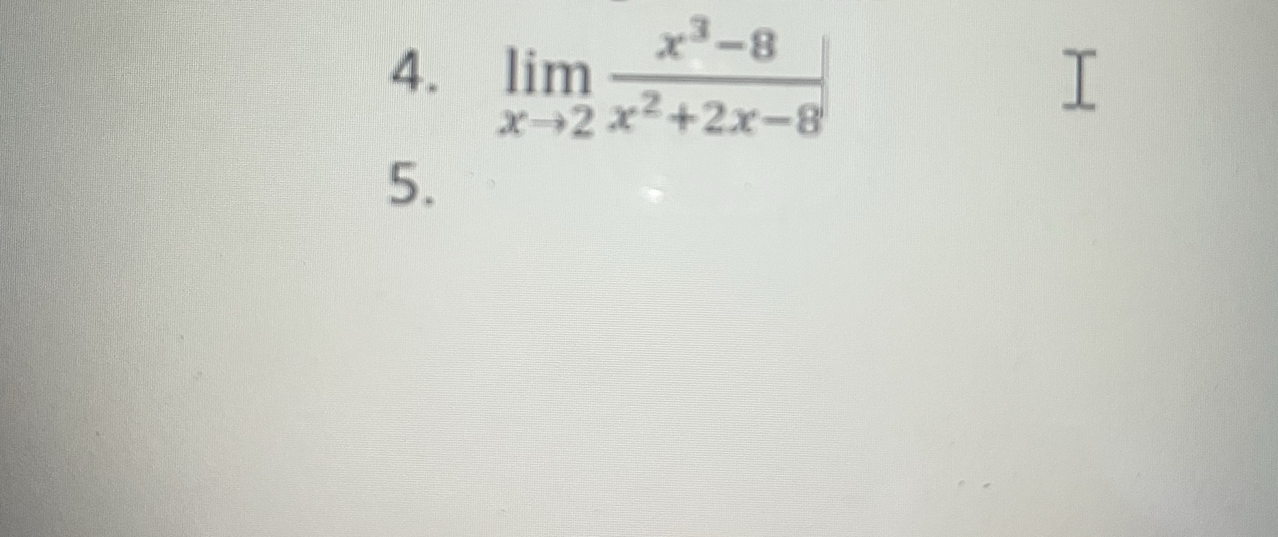 Calculate the limit of (x^3 - 8) / (x^2 + 2x | StudyX