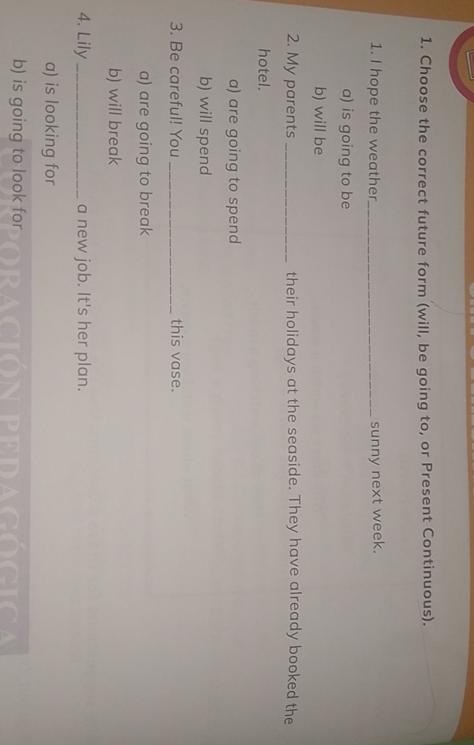 1. Choose the correct future form (will, be | StudyX
