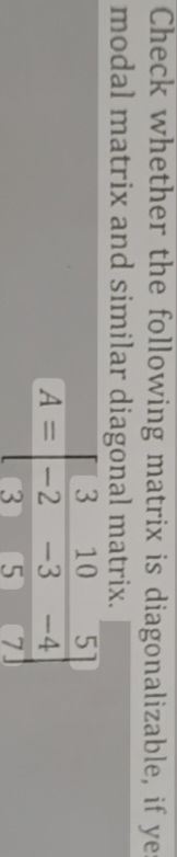 Check whether the following matrix is | StudyX