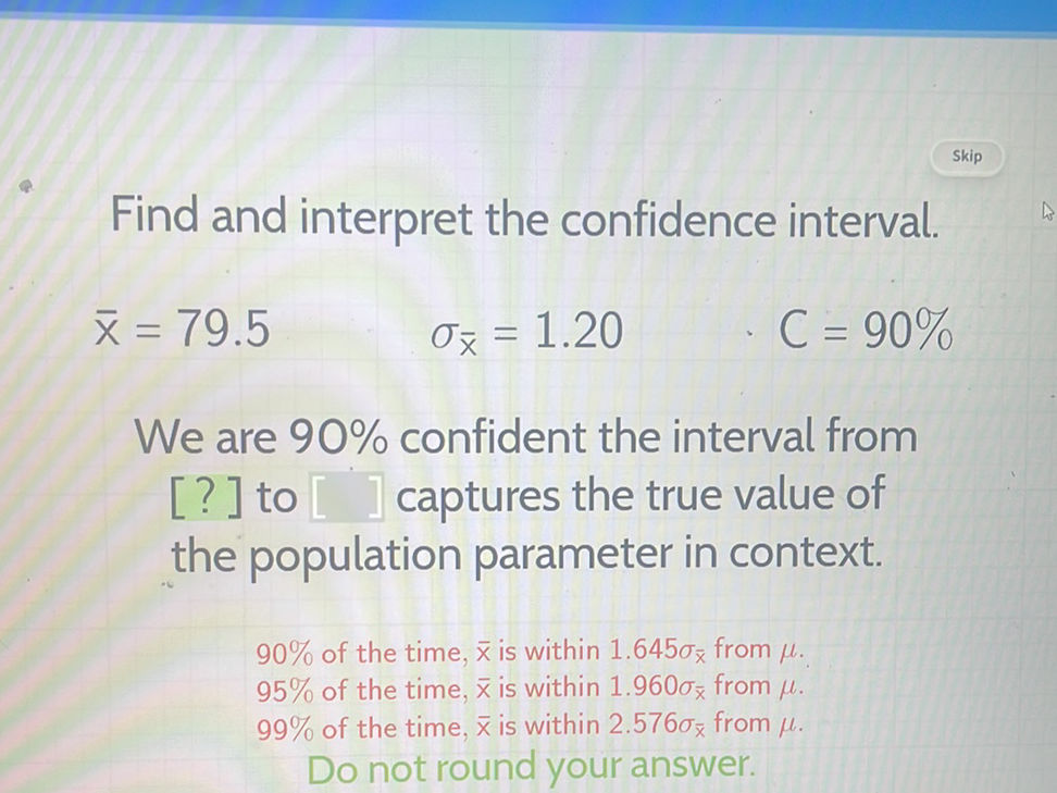 Find and interpret the confidence interval. | StudyX