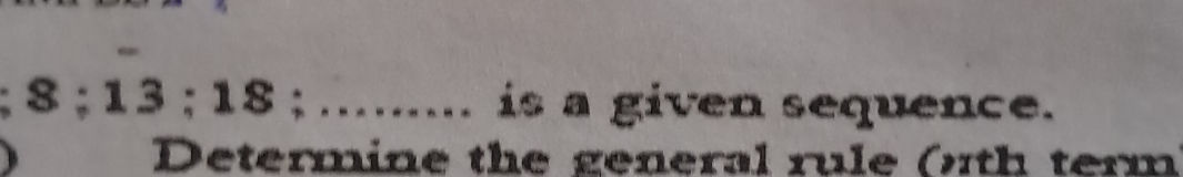 8; 13; 18; ... is a given sequence. | StudyX