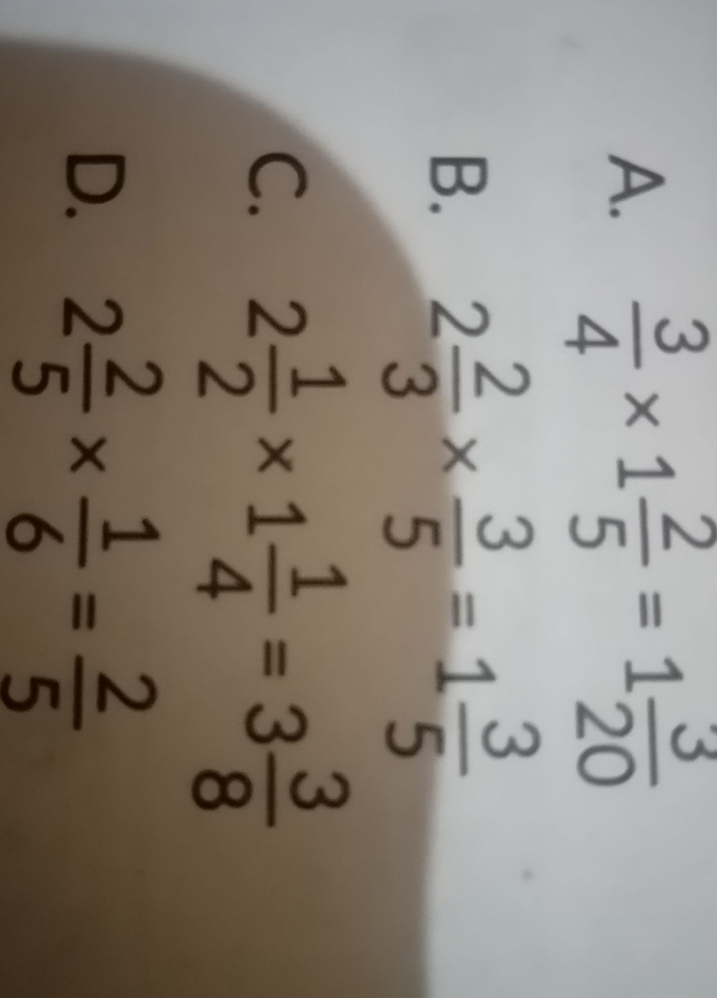 A. $ {3}{4} 1 {2}{5} = 1 {3}{20}$ B. $2
