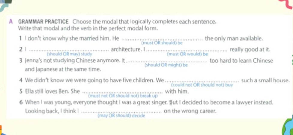 A GRAMMAR PRACTICE Choose the modal that | StudyX