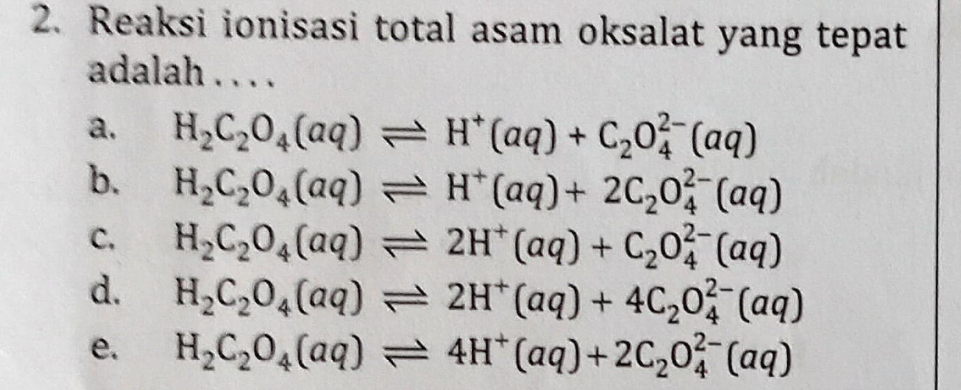 2. Reaksi ionisasi total asam oksalat yang | StudyX