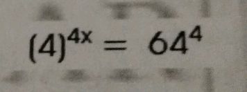Solving Exponential Equation: (4)^(4x) = 64^4 | StudyX