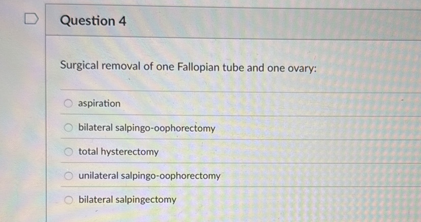 Surgical removal of one Fallopian tube and | StudyX