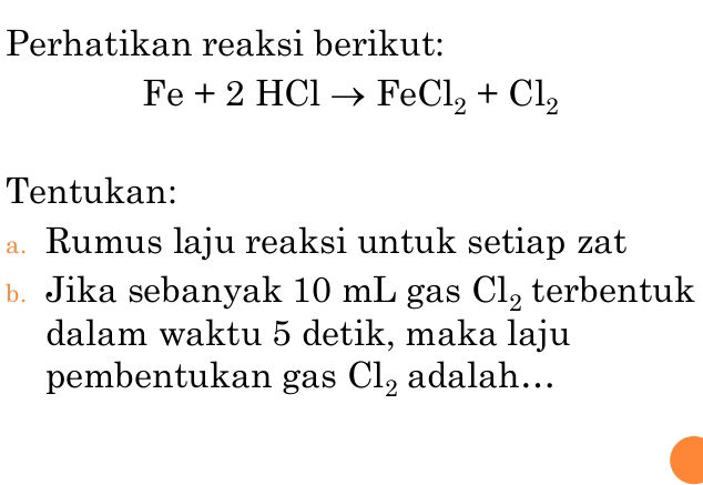 Perhatikan reaksi berikut: $Fe + 2 HCl | StudyX