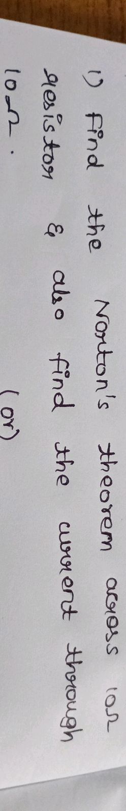 1) Find the Norton's theorem across 10Ω | StudyX