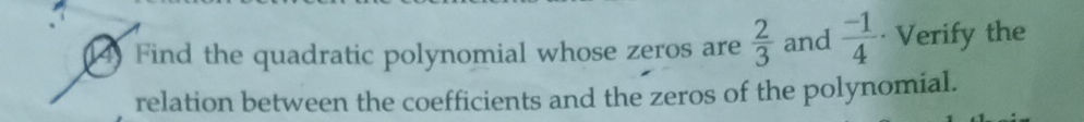 Find the quadratic polynomial whose zeros | StudyX