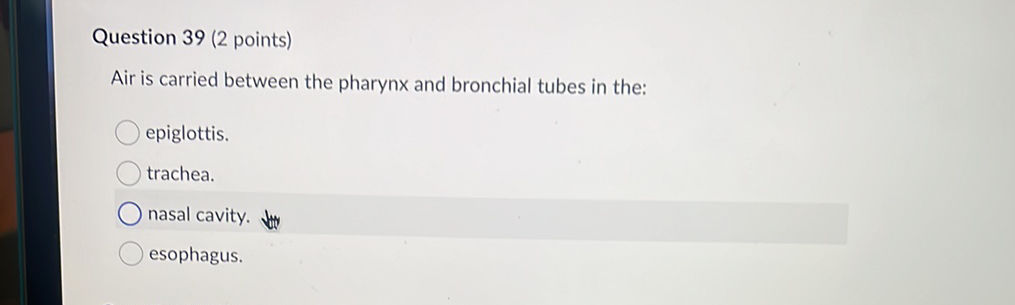 Question 39 (2 points) Air is carried | StudyX