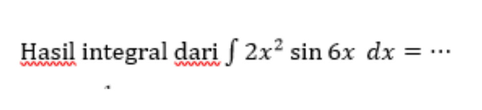 Hasil integral dari $ 2x^2 6x \ dx = ...$ | StudyX