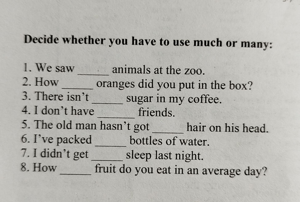 Decide whether you have to use much or many: | StudyX