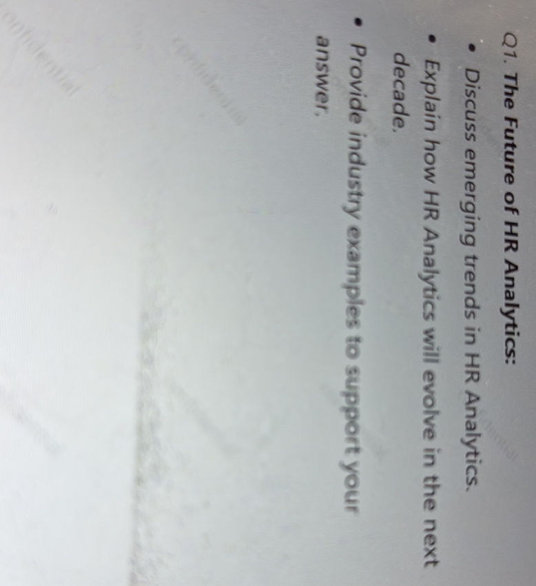 Q1. The Future of HR Analytics: * Discuss | StudyX