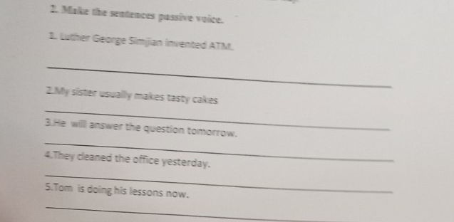 2. Make the sentences passive voice. 1. | StudyX