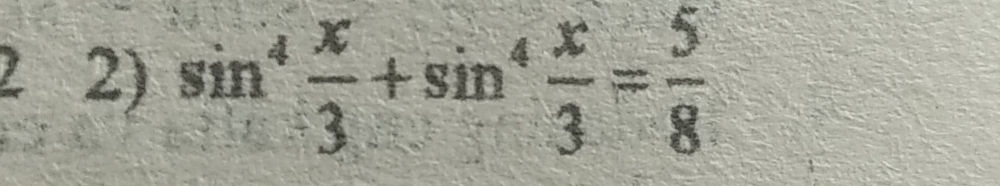 Solve Trigonometric Equation: sin^4(x/3) + | StudyX