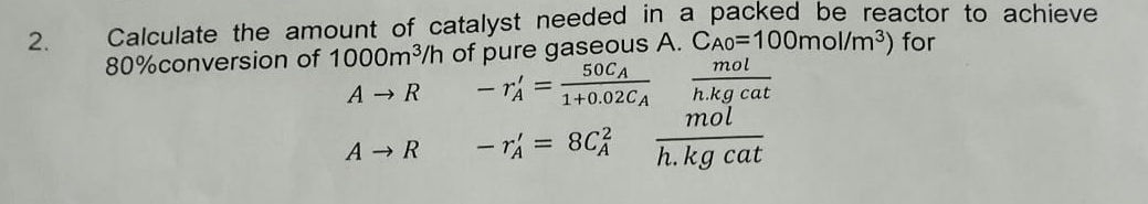 Calculate the amount of catalyst needed in a | StudyX