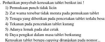 Perhatikan penyebab kerusakan tablet berikut | StudyX