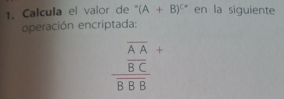 1. Calcula el valor de "(A + B)^C" en la | StudyX