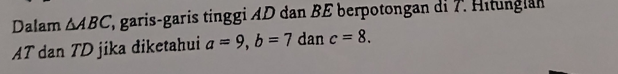 Dalam \( ABC\), garis-garis tinggi AD dan | StudyX