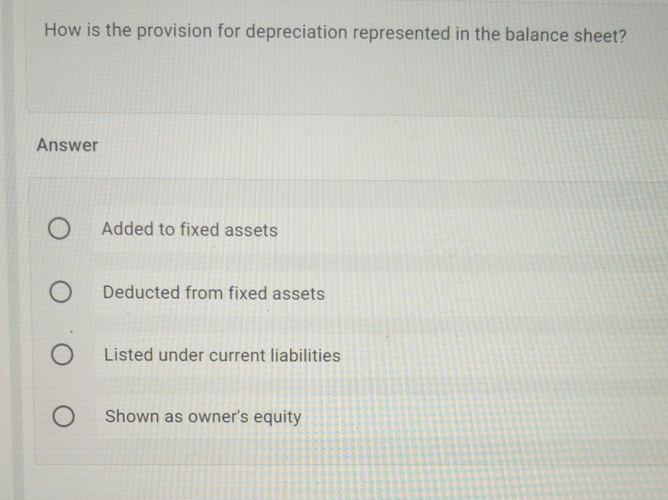 How is the provision for depreciation | StudyX
