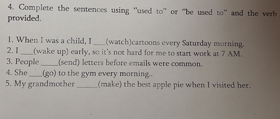 4. Complete the sentences using "used to" or | StudyX