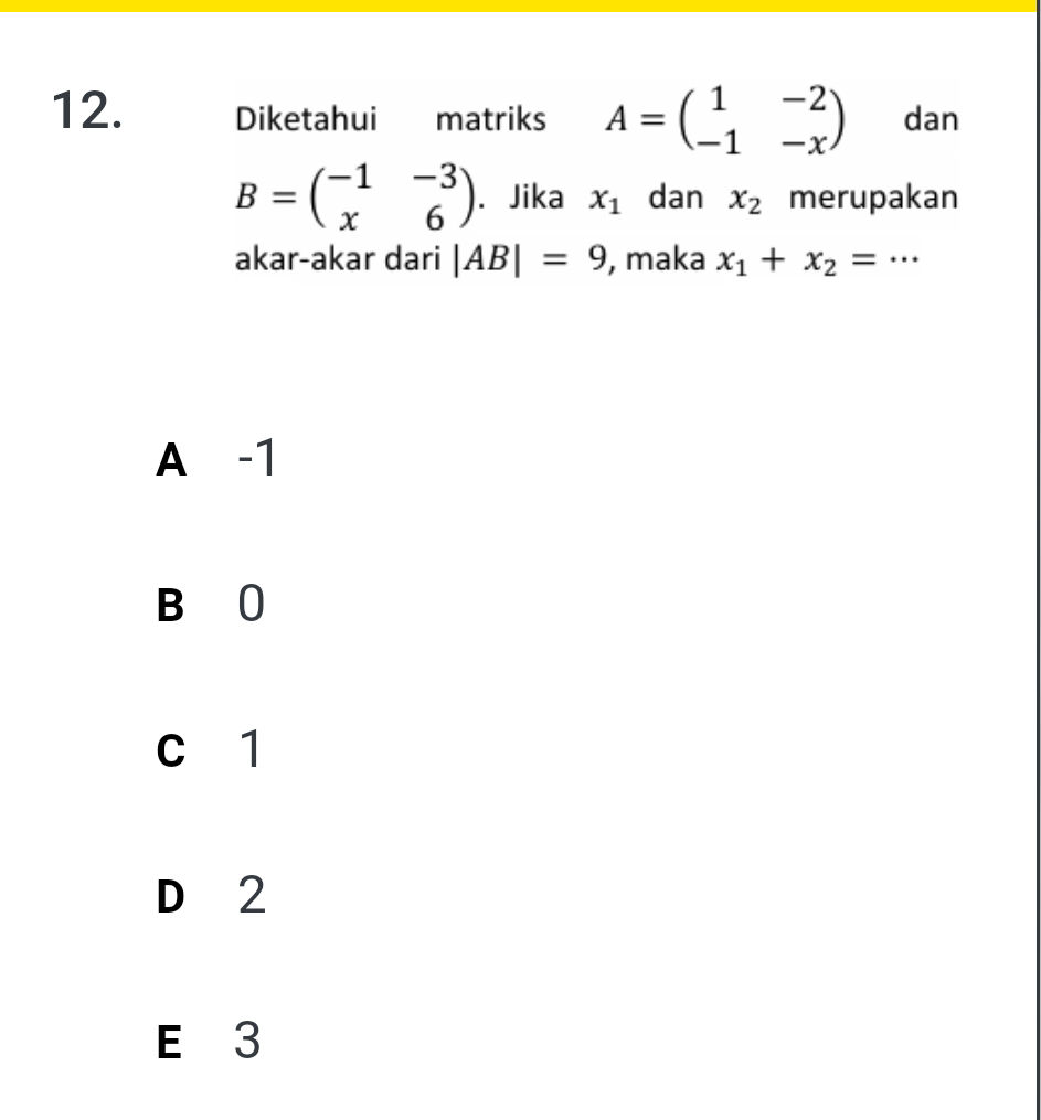 12. Diketahui matriks $A = 1 -2 -1 | StudyX