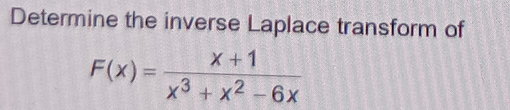 Determine the inverse Laplace transform of | StudyX