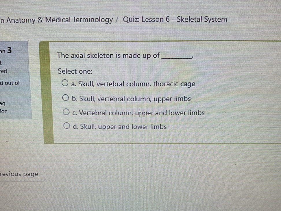 The axial skeleton is made up of ____ | StudyX