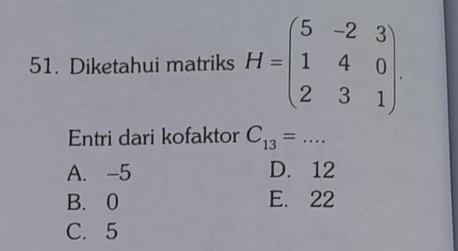 51. Diketahui matriks $H= ( {ccc}5 -2 3 | StudyX