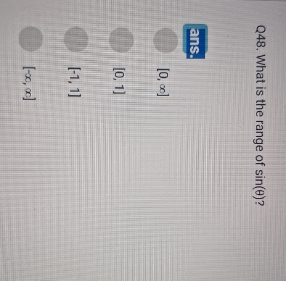 Q48. What is the range of sin(θ)? [-∞, ∞] | StudyX