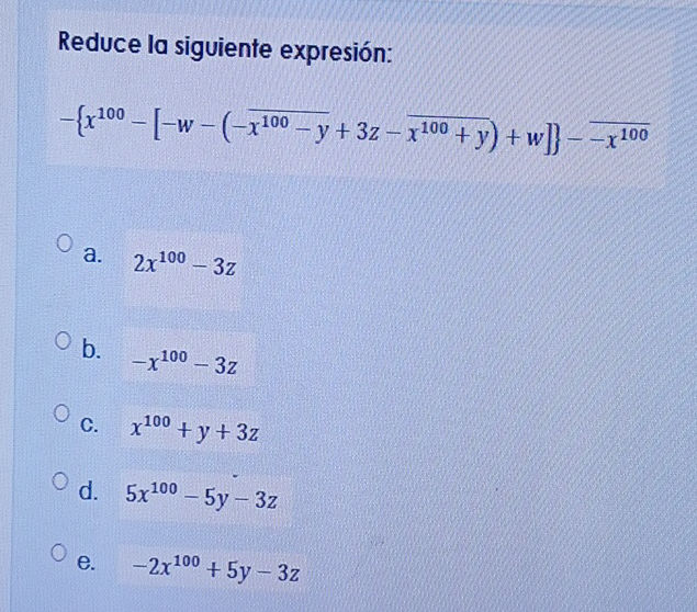 Reduce la siguiente expresión: $-\{x^{100} | StudyX