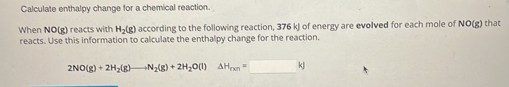 Calculate enthalpy change for a chemical | StudyX