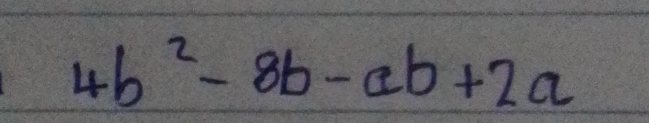 Factorise $4b^2 - 8b - ab + 2a$ | StudyX