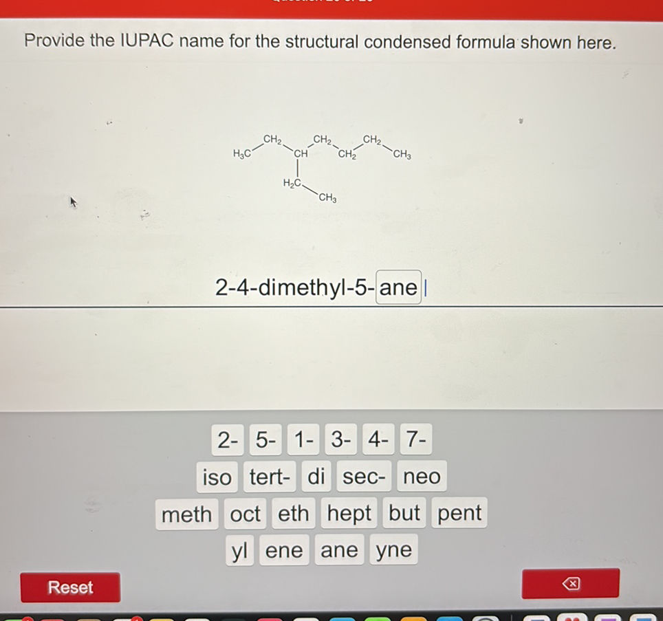 Provide the IUPAC name for the structural | StudyX