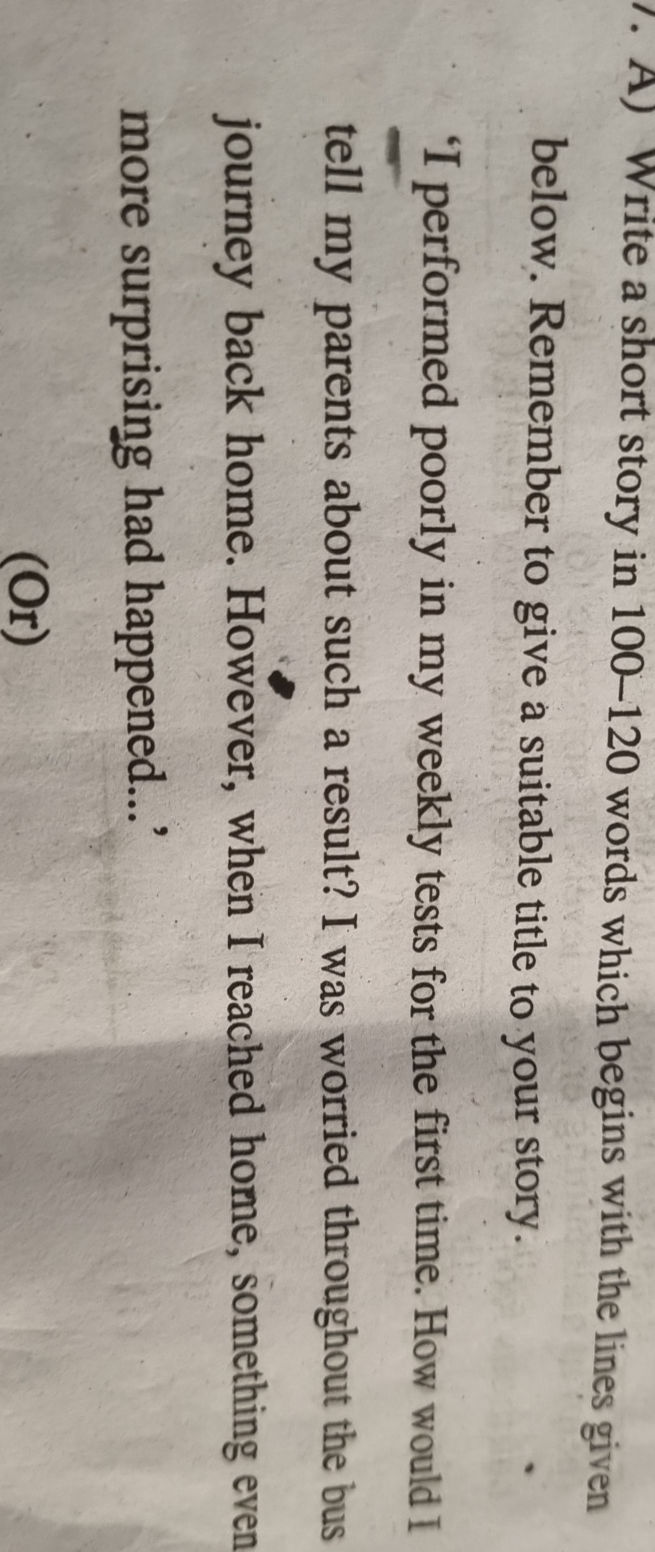 7. A) Write a short story in 100–120 words | StudyX