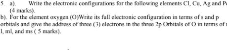 5. a). Write the electronic configurations | StudyX