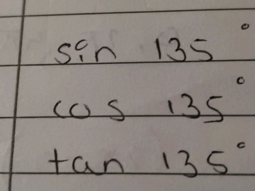 Calculate sin 135 degrees, cos 135 degrees, | StudyX