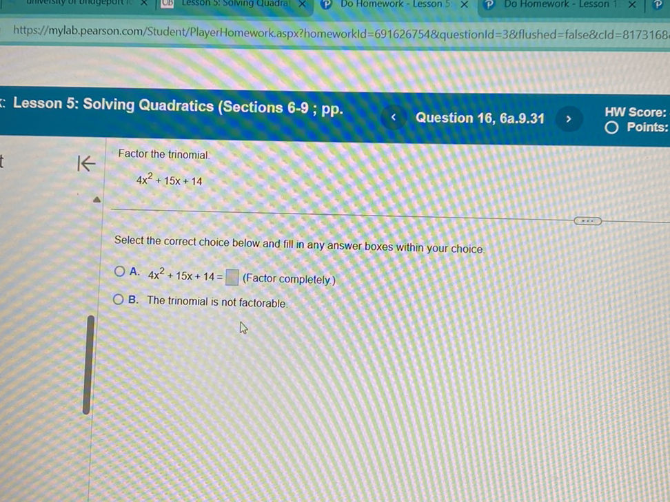 Factor the trinomial. $4x^2 + 15x + 14$ | StudyX