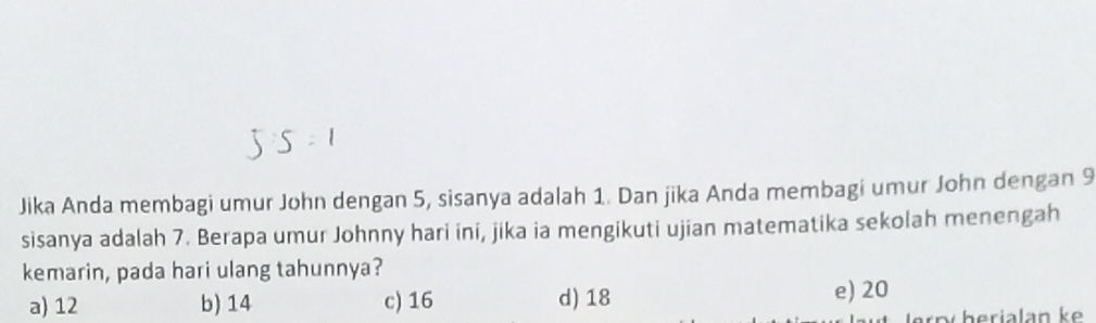 Jika Anda membagi umur John dengan 5, | StudyX