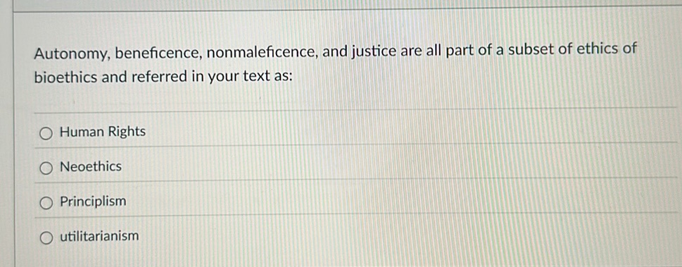 Autonomy, beneficence, nonmaleficence, and | StudyX