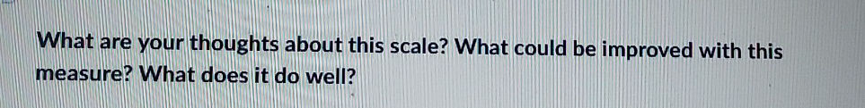 What are your thoughts about this scale? | StudyX