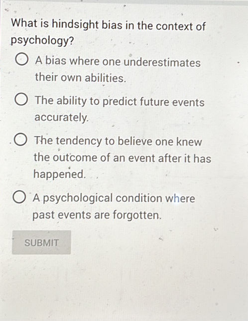 What is hindsight bias in the context of | StudyX