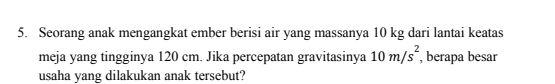 5. Seorang anak mengangkat ember berisi air | StudyX