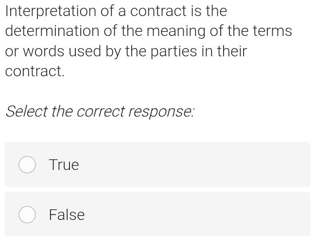 Interpretation of a contract is the | StudyX