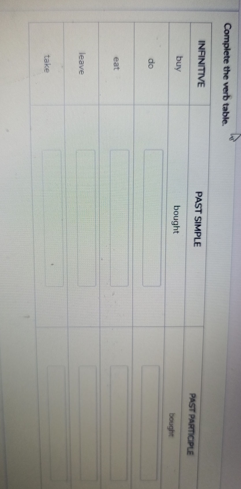 Complete the verb table. | INFINITIVE | | StudyX