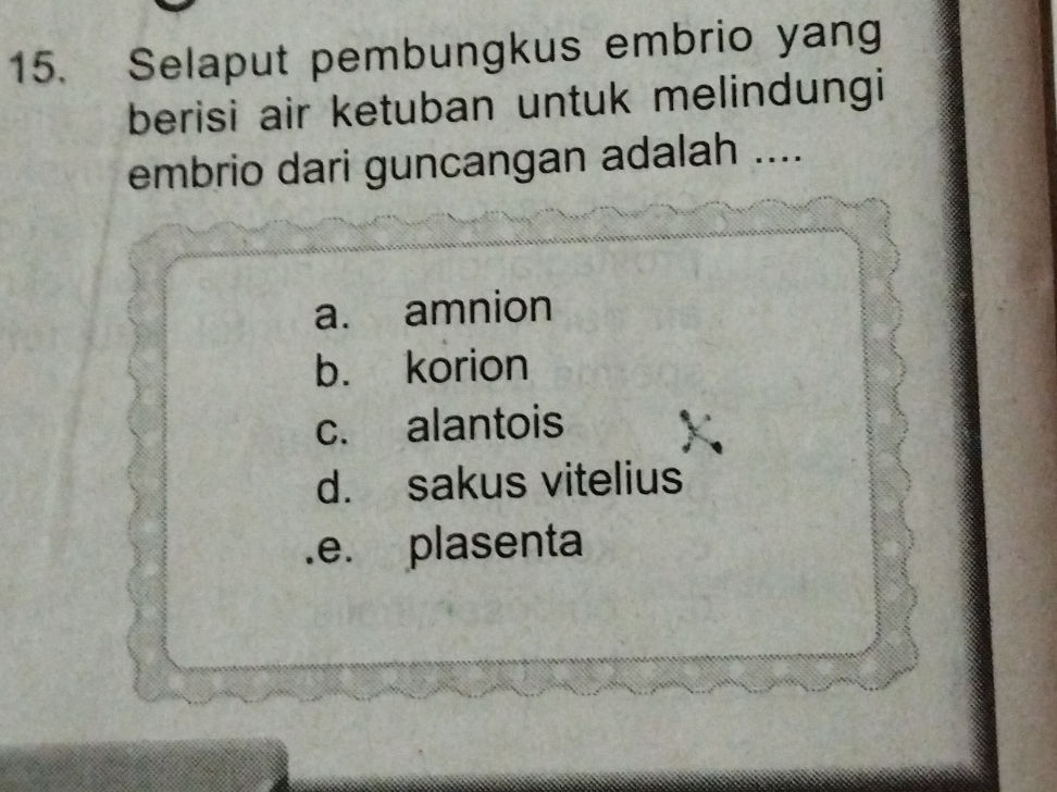 15. Selaput pembungkus embrio yang berisi | StudyX
