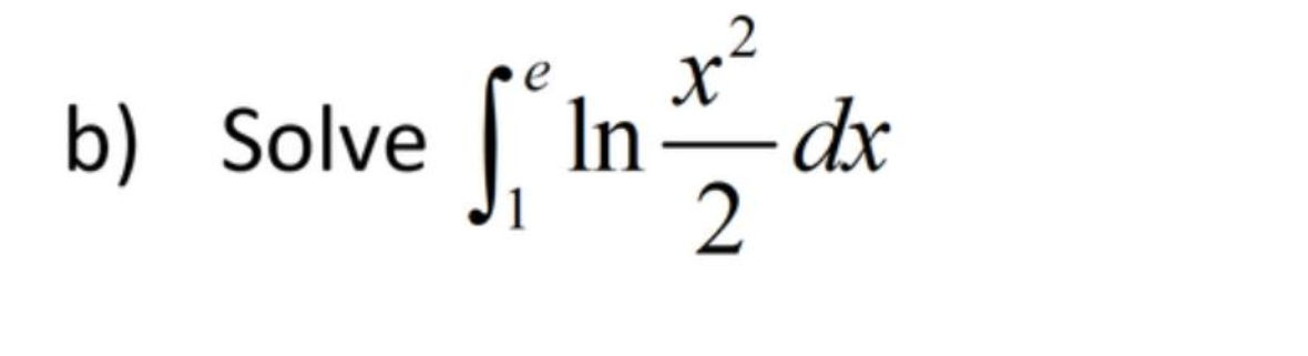 Solve the definite integral of ln(x^2/2) | StudyX