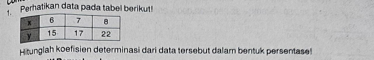1. Perhatikan data pada tabel berikut! | x | StudyX