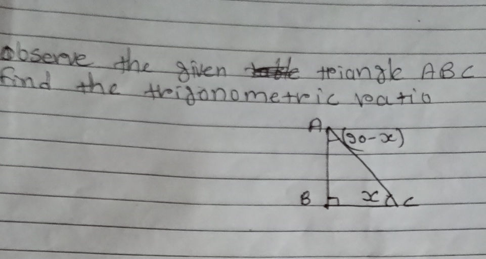 Observe the given triangle ABC find the | StudyX